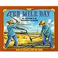 Ten Mile Day: And the Building of the Transcontinental Railroad: Fraser ...