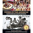 Foods of the Americas: Native Recipes and Traditions [A Cookbook ...