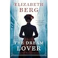 Amazon.com: The Dream Lover: A Novel: 9780345533807: Berg, Elizabeth: Books