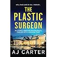 The Plastic Surgeon: An utterly addictive psychological thriller with a shocking twist ...