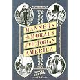 Amazon.com: Manners & Morals of Victorian America: 9781883206543: Wayne ...