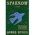 Sparrow: A Novel: Hynes, James: 9781419771248: Amazon.com: Books