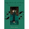 Magic, Witchcraft and Ghosts in the Greek and Roman Worlds: A ...