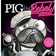 Pig the Rebel (Pig the Pug): Blabey, Aaron, Blabey, Aaron ...