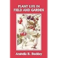 Plant Life in Field and Garden (Yesterday's Classics) (Eyes and No Eyes ...