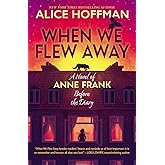 Amazon.com: When We Flew Away: A Novel of Anne Frank Before the Diary ...