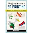 A Beginner's Guide to 3D Printing: 14 Simple Toy Designs to Get You ...