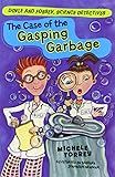 The Case of the Gasping Garbage (Doyle and Fossey, Science Detectives ...