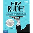 Amazon.com: How Rude!: The Teen Guide to Good Manners, Proper Behavior ...