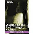 A Book of the Beginnings (1) (Cosimo Classics: Metaphysics): Massey ...