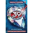 Shatterproof (The 39 Clues: Cahills vs. Vespers, Book 4): Smith, Roland ...