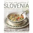 The Food and Cooking of Slovenia: Traditions, ingredients, tastes ...
