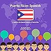 Puerto Rican Spanish: A Guide to the Spanish Dialect of Puerto Rico in ...