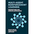 Multi-Agent Reinforcement Learning: Foundations and Modern Approaches: Albrecht, Stefano V ...