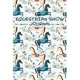 Equestrian Show Journal: Keep Track Your Competition Results and More ...
