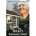 From the Heart (Sandy Cove Series): Hines, Rosemary: 9781505249354 ...