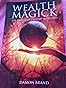 Amazon.com: Wealth Magick: The Secrets of Extreme Prosperity (The ...