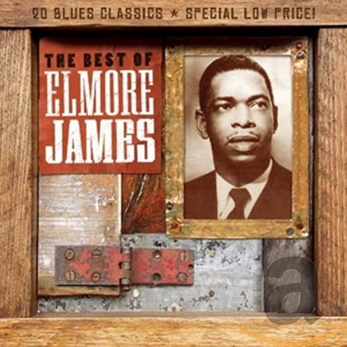 The Best Of Elmore James - Elmore James