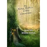 Amazon.com: The Fairy Faith in Celtic Coun: 9780806525792: Abel, Robert