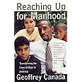 Reaching Up for Manhood: Transforming the Lives of Boys in America ...