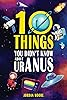 10 Things You Didn't Know About Uranus: A Collection of Interesting ...