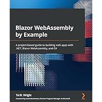 Blazor WebAssembly by Example: A project-based guide to building web apps with .NET, Blazor ...