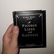 Il piccolo libro delle risposte: Amazon.it: Bolt, Carol, Stroppa, L.: Libri