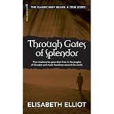 Through Gates of Splendor: Elliot, Elisabeth: 9780842371520: Amazon.com ...