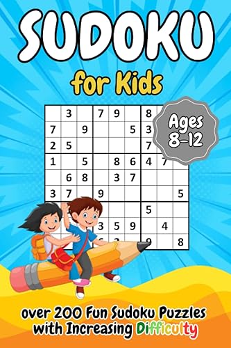 Sudoku for Kids Ages 8-12: over 200 Fun Sudoku Puzzles with Increasing ...