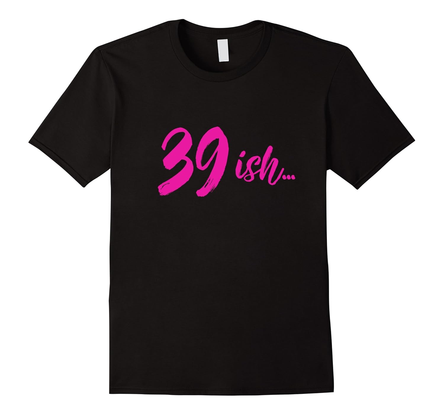 39ish funny 39th birthday turning 39 years old T-Shirt-PL – Polozatee