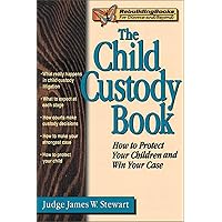 The Child Custody Book: How to Protect Your Children and Win Your Case ...