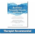The Borderline Personality Disorder Workbook: An Integrative Program to ...