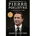 Pierre Poilievre: A Political Life: Lawton, Andrew: 9781990823800: Books - Amazon.ca