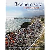 Biochemistry: A Short Course: Third Edition: Lubert Stryer John L ...