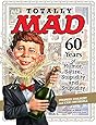 Totally MAD: 60 Years of Humor, Satire, Stupidity and Stupidity ...