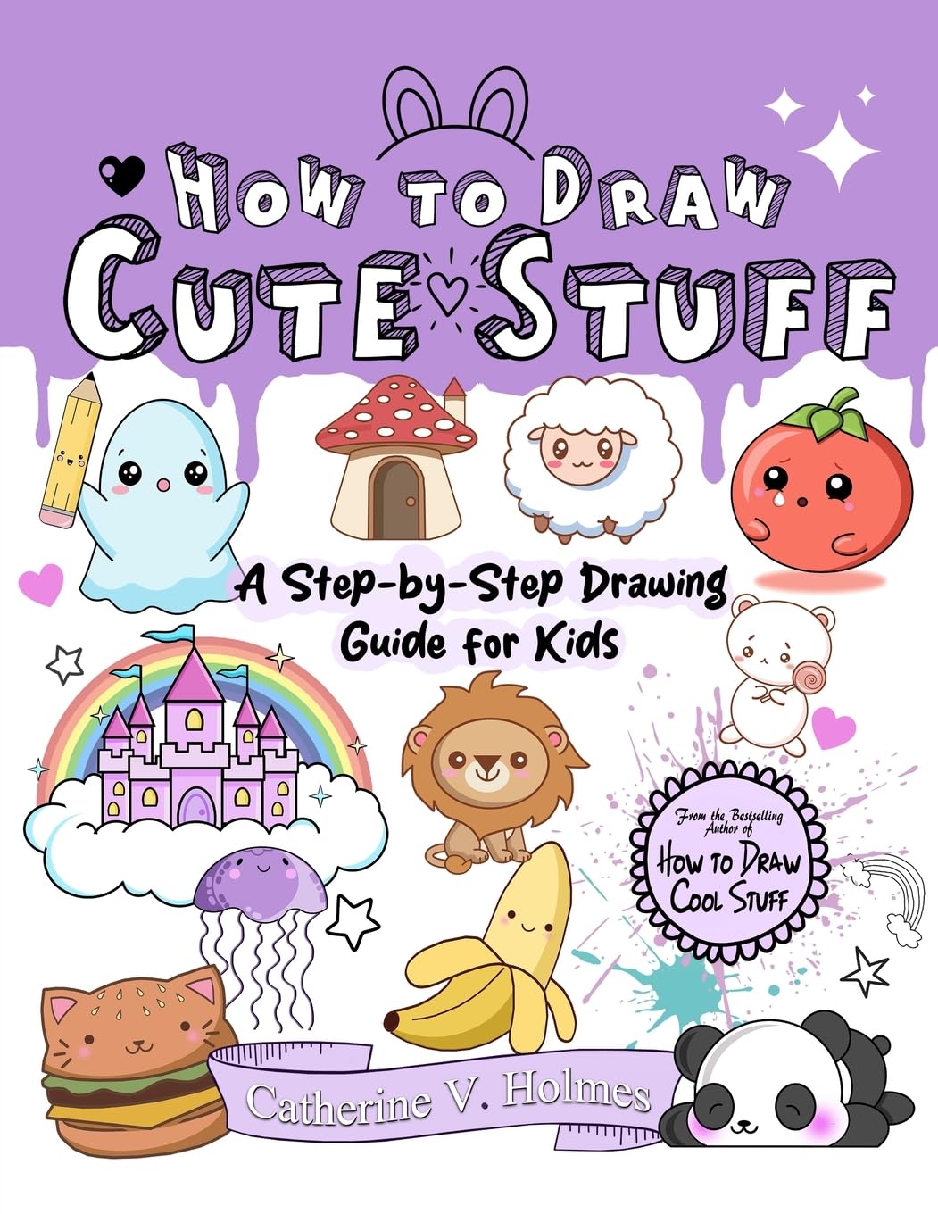 Mua How to Draw Cute Stuff: A Step-by-Step Drawing Guide for Kids How to Draw Cute Stuff: A Step ...
