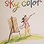 Sky Color (Creatrilogy): Peter H. Reynolds: 8601419652990: Amazon.com ...