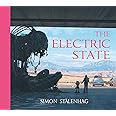 The Electric State: Stålenhag, Simon: 9781501181412: Amazon.com: Books