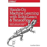 Hands-On Machine Learning with Scikit-Learn and TensorFlow: Concepts ...