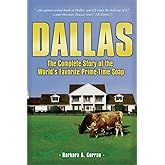 The Complete Book of Dallas: Behind the Scenes at the World's Favorite ...