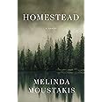 Homestead: A Novel: Moustakis, Melinda: 9781250845559: Amazon.com: Books