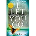I Let You Go: Mackintosh, C.: 9780751554151: Amazon.com: Books