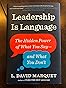 Leadership Is Language: The Hidden Power of What You Say-and What You ...