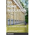 DIY HOME INSULATION: Book1: External Wall Insulation: A domestic ...
