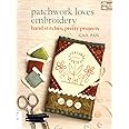 Patchwork Loves Embroidery: Hand Stitches, Pretty Projects: Pan, Gail: 9781604683738: Amazon.com ...