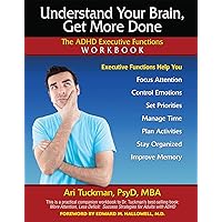 Understand Your Brain, Get More Done: The ADHD Executive Functions ...