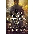 A River Between Us: Green, Jocelyn: 9781625862556: Amazon.com: Books