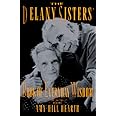 The Delany Sisters' Book of Everyday Wisdom: Delany, Sarah, Delany, A ...