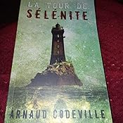 La Tour de Sélénite eBook: CODEVILLE, Arnaud: Amazon.fr