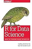 R für Data Science: Daten importieren, bereinigen, umformen ...